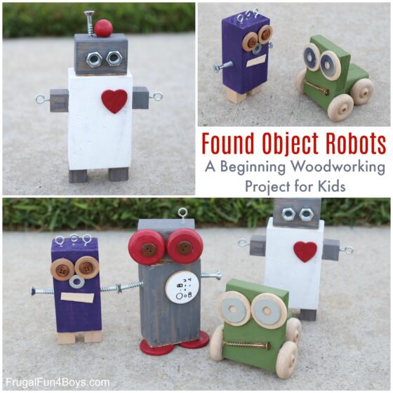 Found Object Robots: A Beginning Woodworking Project for Kids - Frugal ...